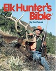 ELK HUNTER'S BIBLE By Jim Zumbo - Hardcover **BRAND NEW** 9780883172506 ...