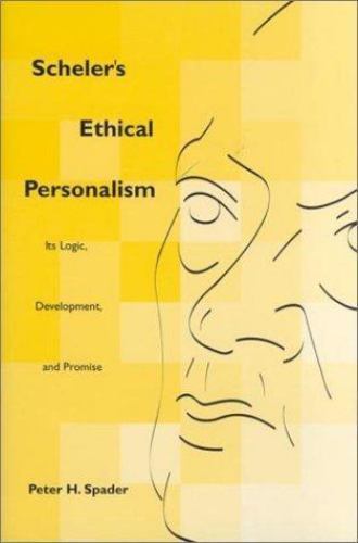Perspectives in Continental Philosophy Ser.: Scheler's Ethical ...