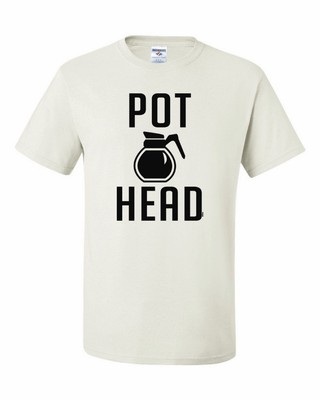 Pot Head T-Shirt Funny Coffee Tee Shirt | eBay