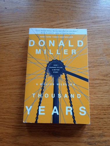 A Million Miles in a Thousand Years : How I Learned to Live a Better ...
