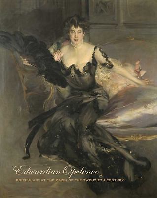 Edwardian Opulence : British Art at the Dawn of the Twentieth Century ...
