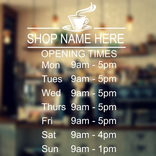 Personalised Coffee Shop Opening Hours Times window wall sign vinyl ...