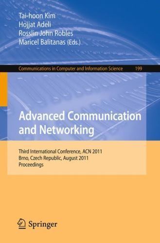 Communications in Computer and Information Science Ser.: Advanced Communication and Networking ...