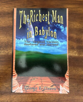 The Richest Man in Babylon by George Clason (Original Version, Restored ...
