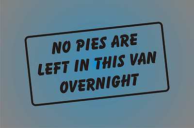NO PIES (TOOLS) LEFT IN THIS VEHICLE OVERNIGHT CAR VAN SIGN DECAL ...
