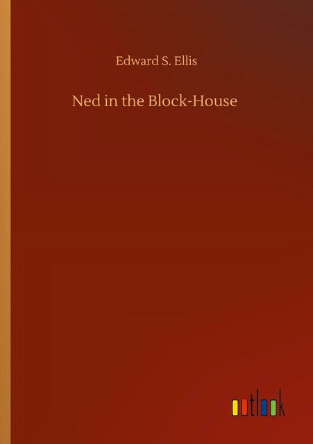 Ned in the Block-House von Edward S. Ellis (2020, Taschenbuch) online ...