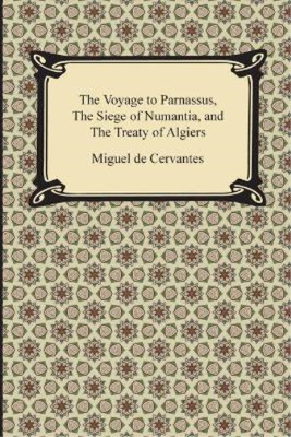 Miguel De Cerva The Voyage to Parnassus, the Siege of Numantia, and the ...