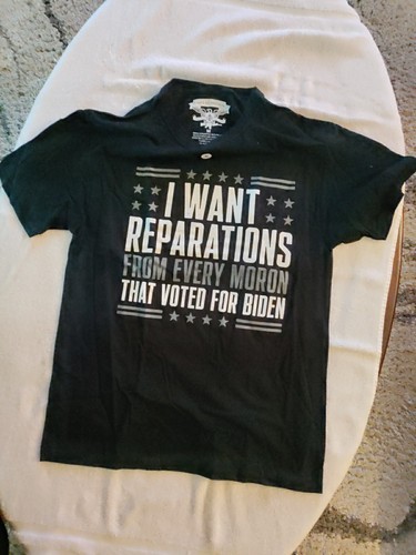 NEW"I Want Reparations From Every Moron That Voted For Biden" T-Shirt ...