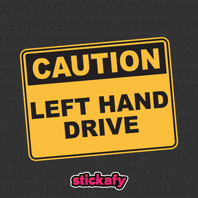 Left Hand Drive - Caution Sign Sticker | Placard Decal OHS WHS | eBay