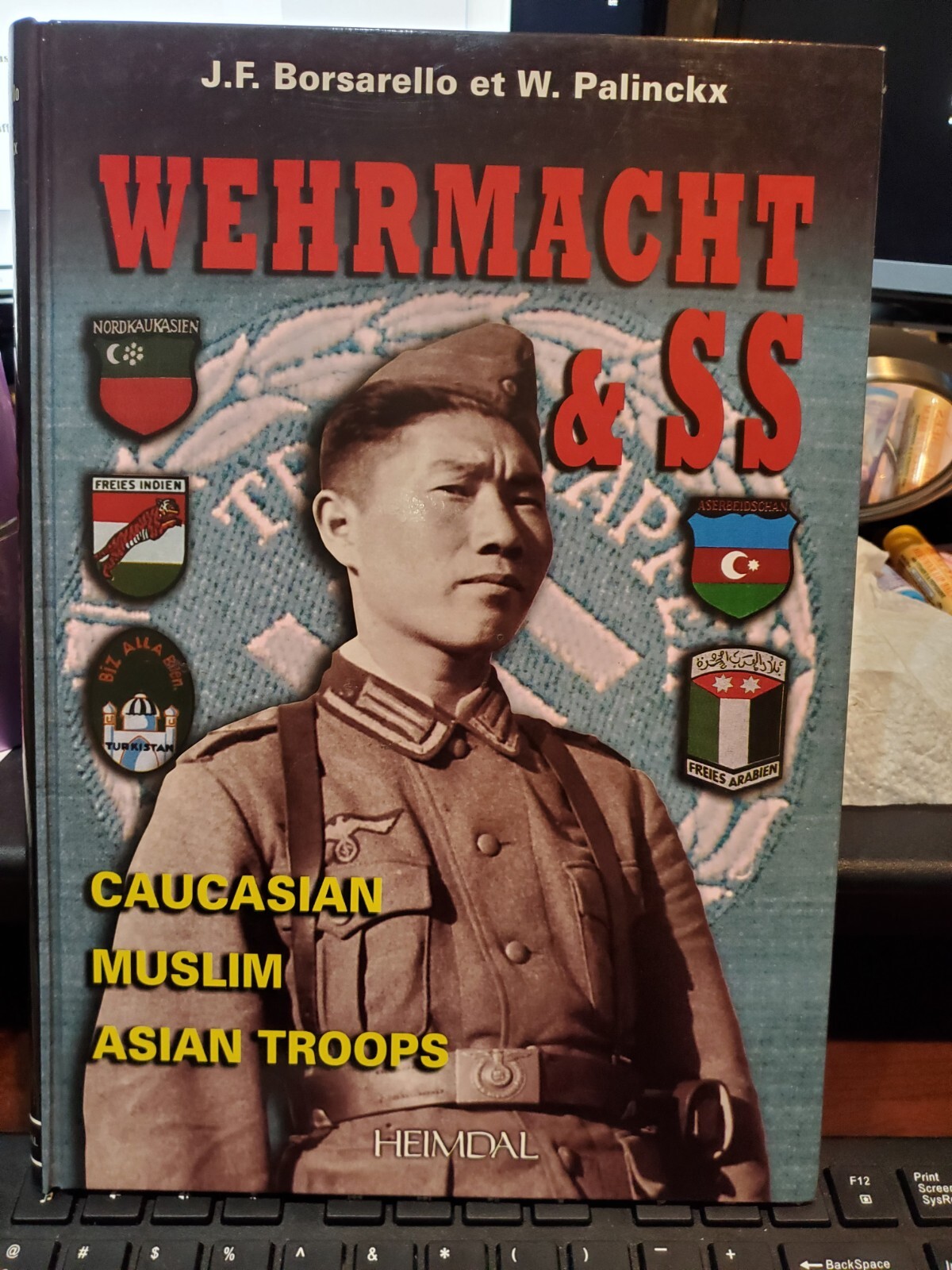 WEHRMACHT & SS Caucasian Muslim Asian Troops J F Borsarello W Palinckx ...