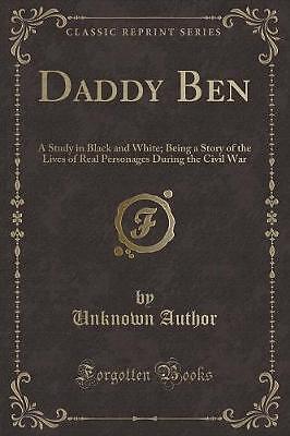 Daddy Ben A Study in Black and White Being a Story 9781330155929 | eBay.de