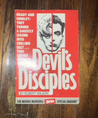 Devil's Disciples: Moors Murders by Wilson, Sir Robert Paperback Book ...