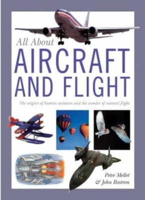 Aircraft and Flight (All About Series) By Peter Mellet, John Rostron ...