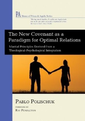 Pablo Polischuk The New Covenant as a Paradigm for Optimal Re ...