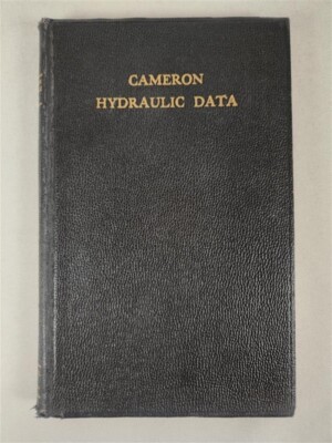 Cameron Hydraulic Data: A Handy Reference On The Subjects Of Hydraulics ...