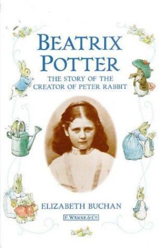 Beatrix Potter: The Story of the Creator of Peter Rabbit by Elizabeth ...