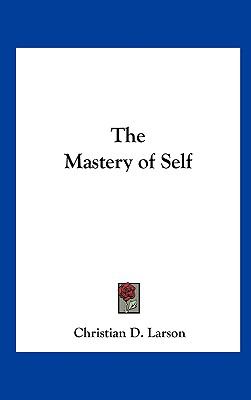 Mastery of Self by Christian D. Larson (2010, Hardcover) for sale ...