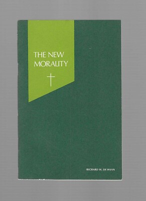 The New Morality - Book by Richard W De Haan - Radio Bible Class ...