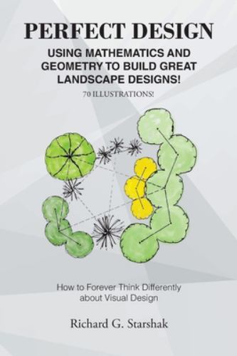 Perfect Design : Using Mathematics and Geometry to Build Great ...