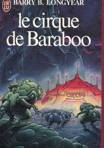 BARRY B. LONGYEAR: LE CIRQUE BARABOO. J'AI LU. 1982. | eBay