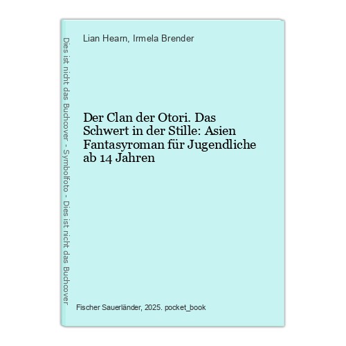 Der Clan der Otori. Das Schwert in der Stille: Asien Fantasyroman für ...
