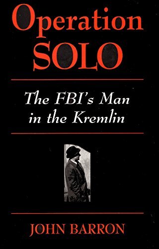 OPERATION SOLO: FBI'S MAN IN THE KREMLIN By John. Barron - Hardcover ...