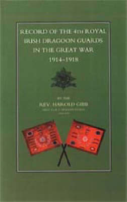 Record of the 4th Royal Irish Dragoon Guards in the Great War, 1914 ...