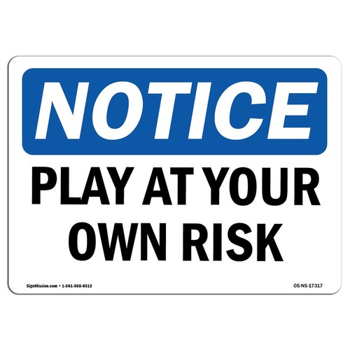 OSHA Notice Sign - Play at Your Own Risk | Rigid Plastic Sign | Protect ...