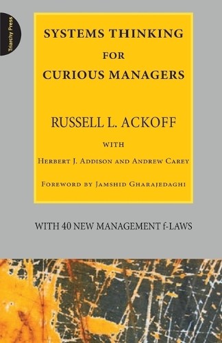 Russell L. Ackoff Systems Thinking for Curious Managers (Paperback) (US ...