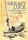 Greasy Luck: A Whaling Sketchbook (Dover Maritime), Grant, Gordon ...