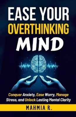 Mahmia R Ease Your Overthinking Mind (Paperback) (UK IMPORT) | eBay