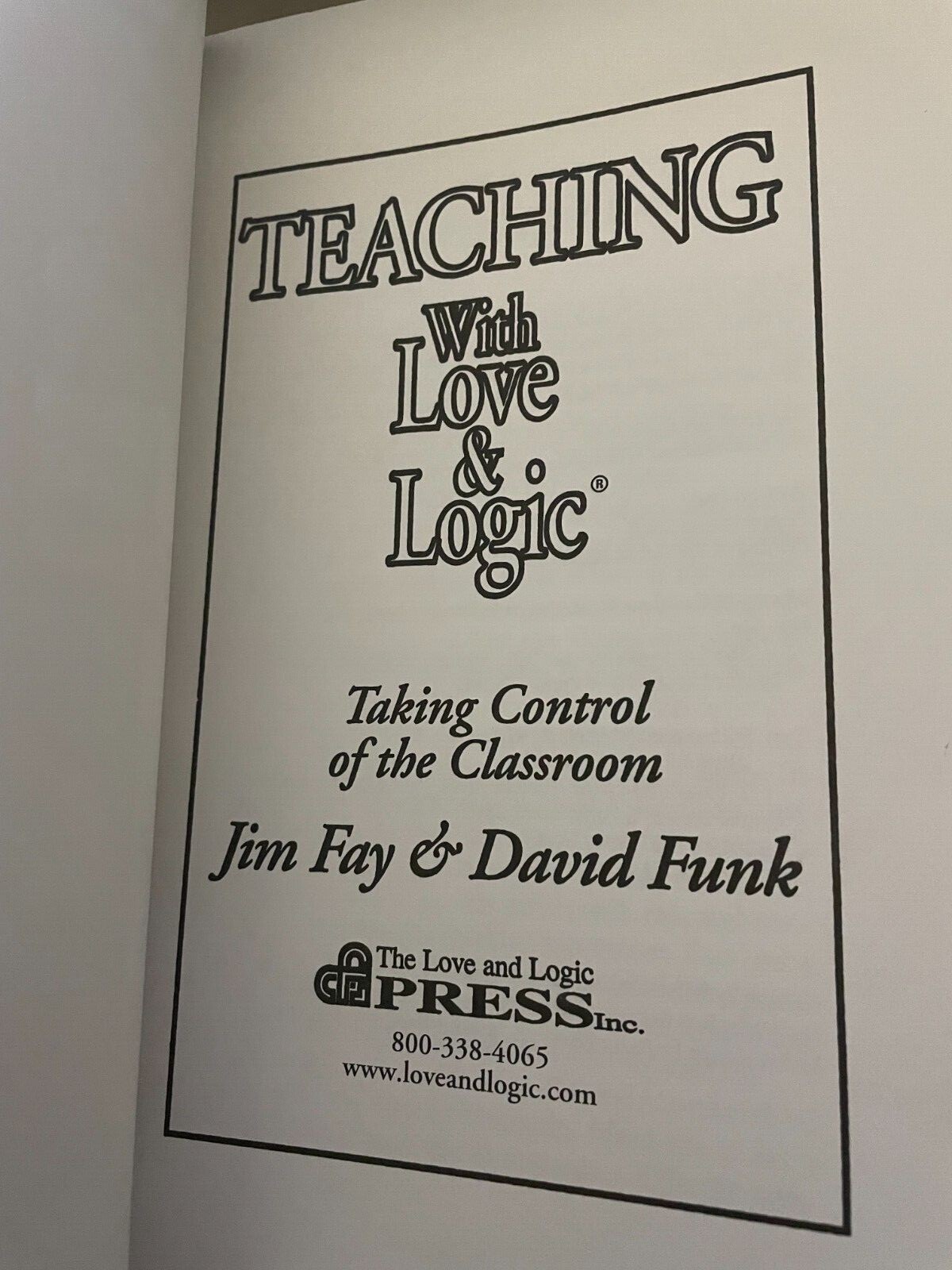 Teaching with Love and Logic : Taking Control of the Classroom by Jim ...