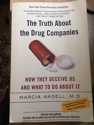 The Truth about the Drug Companies : How They Deceive Us and What to Do ...