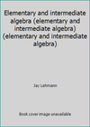 Elementary and intermediate algebra (elementary and intermediate ...