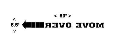 LARGER MOVE OVER DECAL VINYL GRAPHIC TRUCK SUV VAN VEHICLE SEMI ...