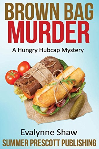 Brown Bag Murder: A Hungry Hubcap Mystery: Volume 1 (Hungry Hubcap ...
