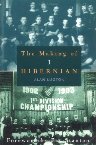 Making of Hibernian by Alan Lugton (2000, Trade Paperback) for sale ...