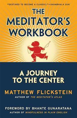 The Meditator's Workbook: A Journey to the- 9780861715862, paperback ...