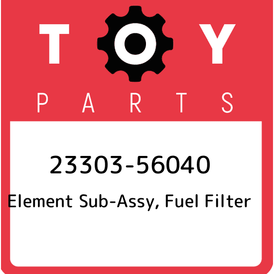 23303-56040 Toyota Element sub-assy, fuel filter 2330356040, New ...