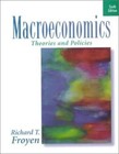 Macroeconomics: Theories and Policies by Froyen, Richard T.; Froyen ...