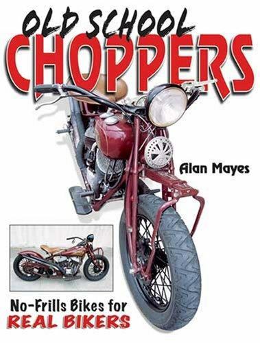 Old School Choppers by Alan Mayes (2006, Perfect) for sale online | eBay