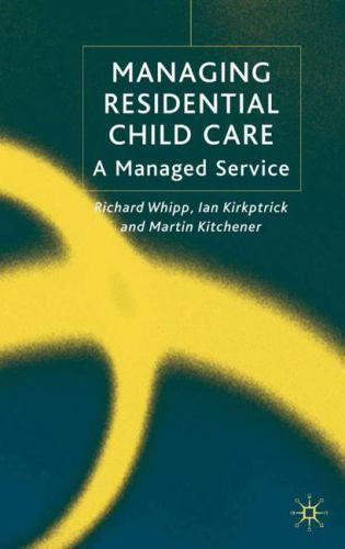 Managing Residential Childcare : A Managed Service by Martin Kitchener ...