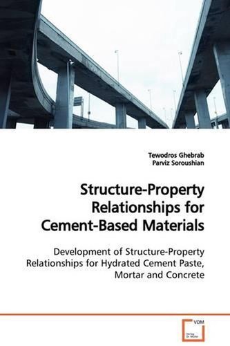 Structure-Property Relationships for Cement-Based Materials ...
