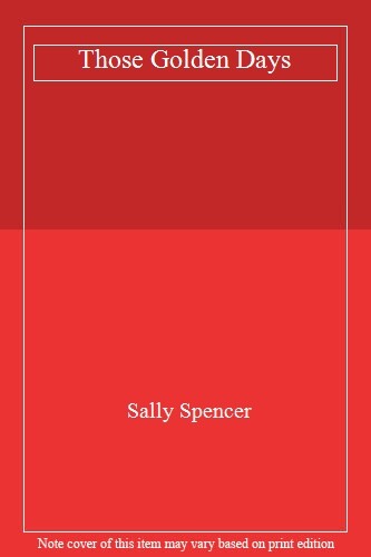 Those Golden Days By Sally Spencer. 9780752804439 9780752804439| eBay