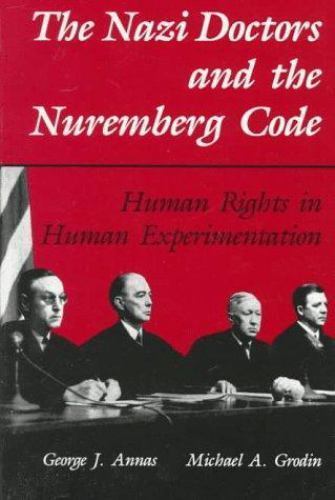 Nazi Doctors and the Nuremberg Code : Human Rights in Human ...