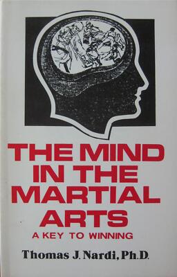 1980 THE MIND IN THE MARTIAL ARTS BY THOMAS J. NARDI KARATE JUDO ...