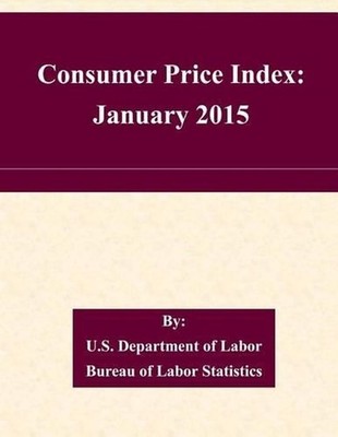 Consumer Price Index: January 2015 by U.S. Department of Labor Bureau ...