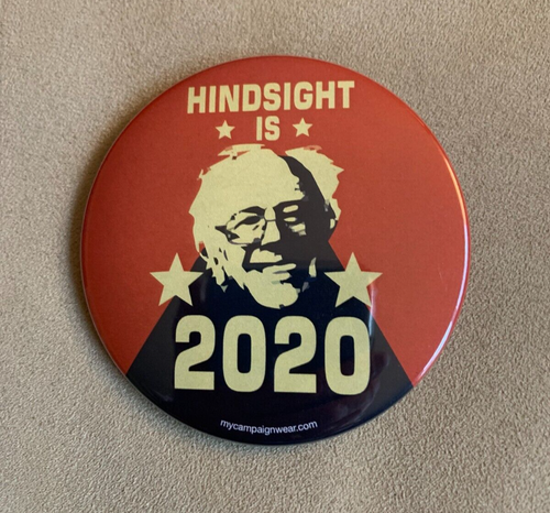 Oversized Bernie Sanders Pin Back Campaign Button Hindsight is 2020 3 ...