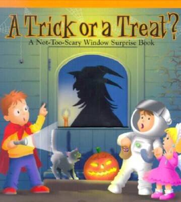 A Trick or a Treat A Not-Too-Scary Window Surprise Book - ACCEPTABLE ...