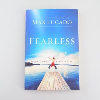Fearless by Max Lucado - Imagine Your Life Without Fear 9780849946394| eBay